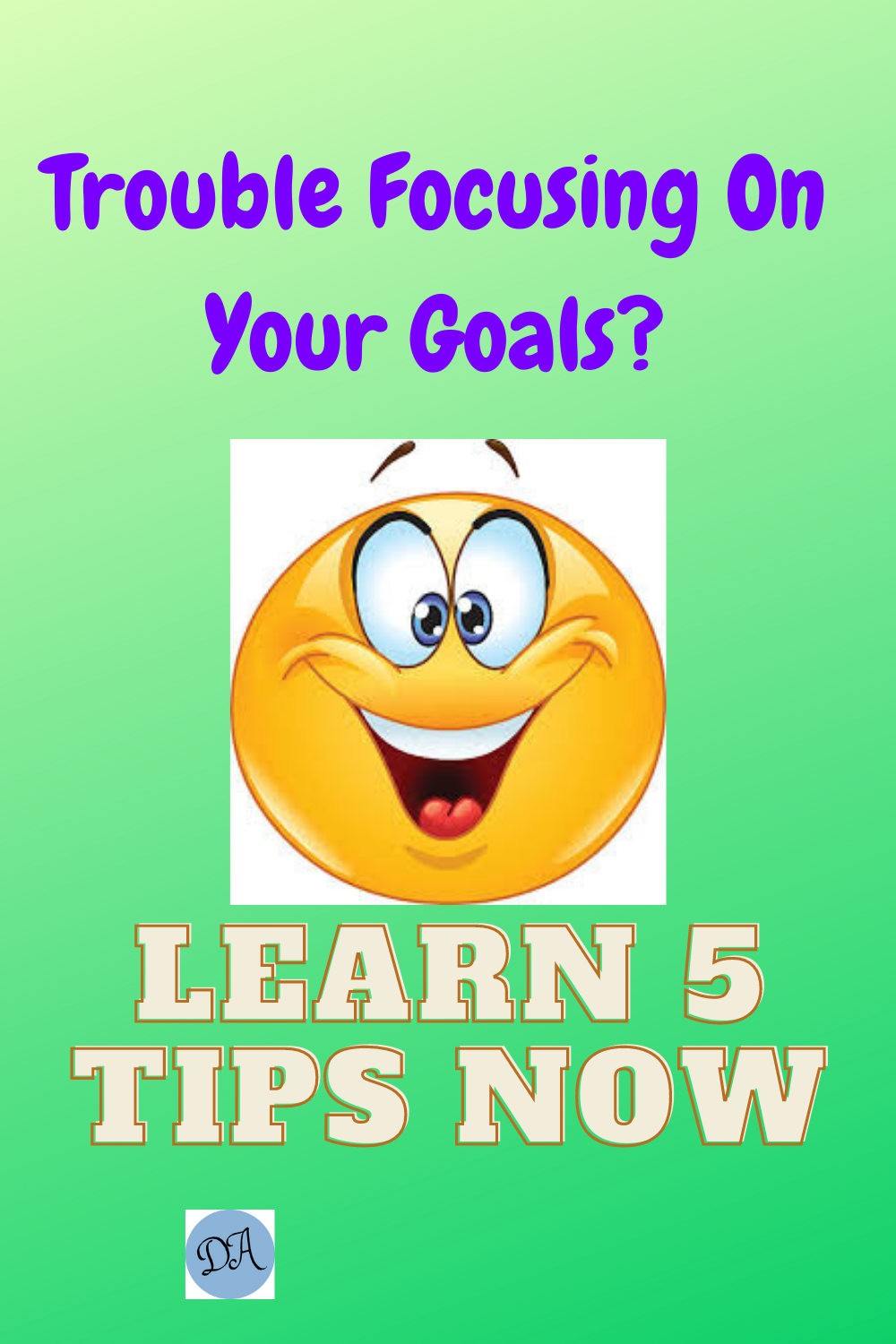 5 Tips For Staying Focused On Your Goals - Deb Andrews' Blog