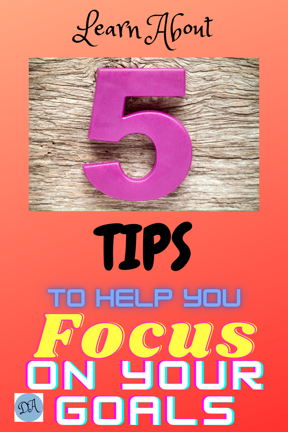 5 Tips For Staying Focused On Your Goals - Deb Andrews' Blog