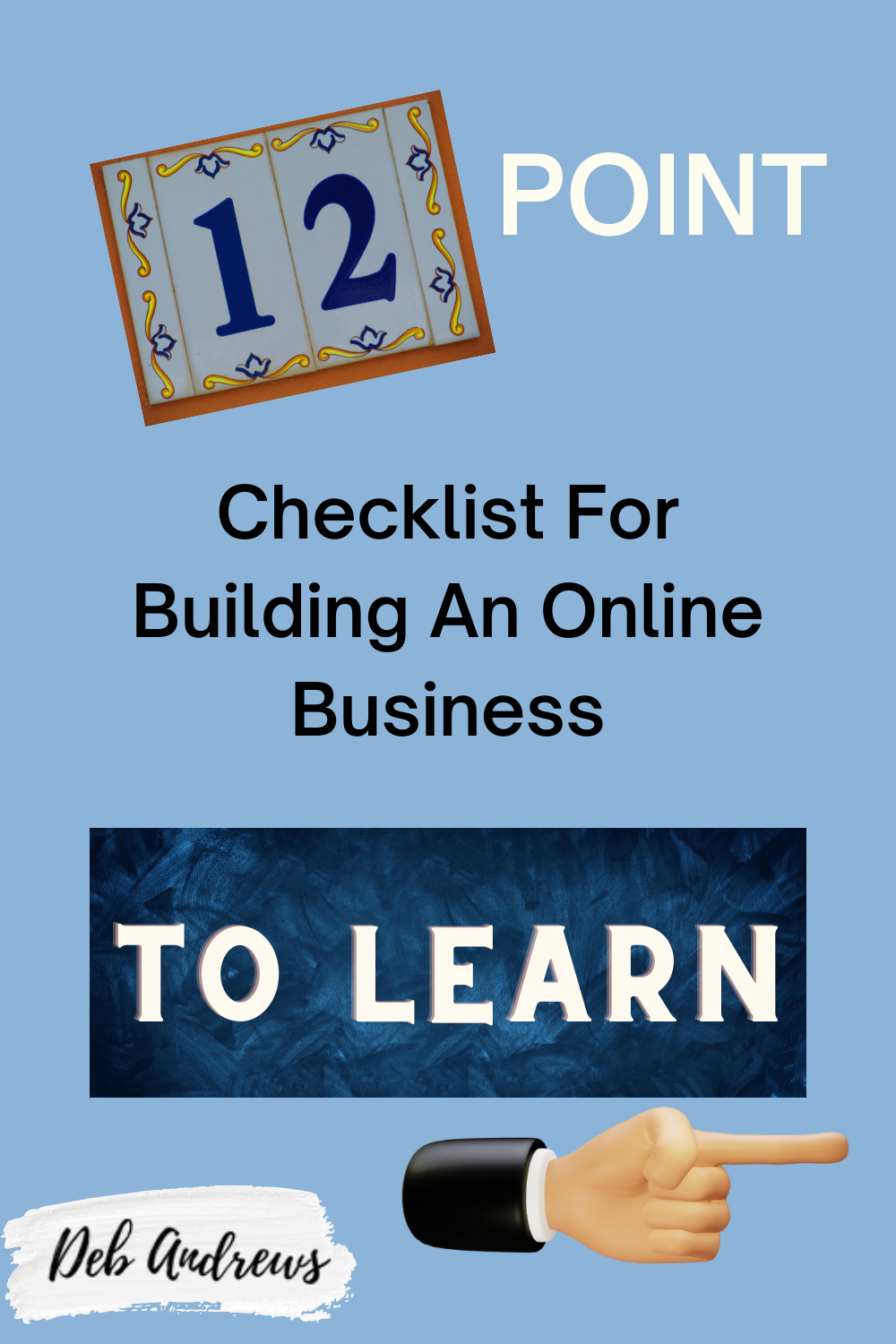 12 Point Checklist For Building An Online Business - Part 4 - Deb ...
